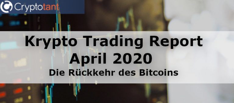 Krypto Trading Report - April 2020